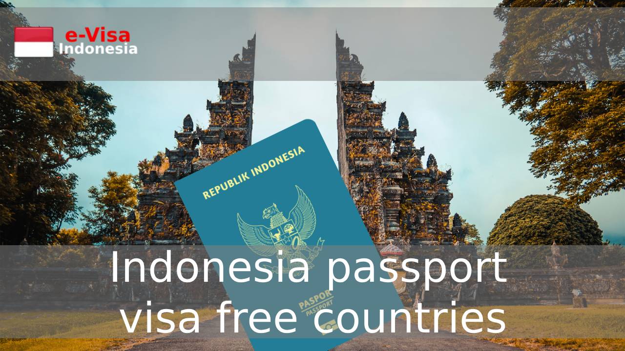 Indonesia Passport Visa Free Countries: 45 Destinations